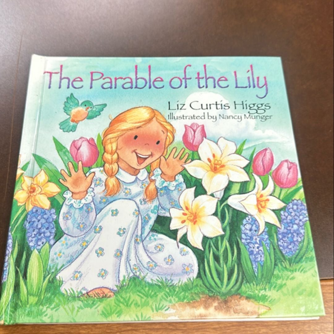 The Parable of the Lily by Liz Curtis Higgs