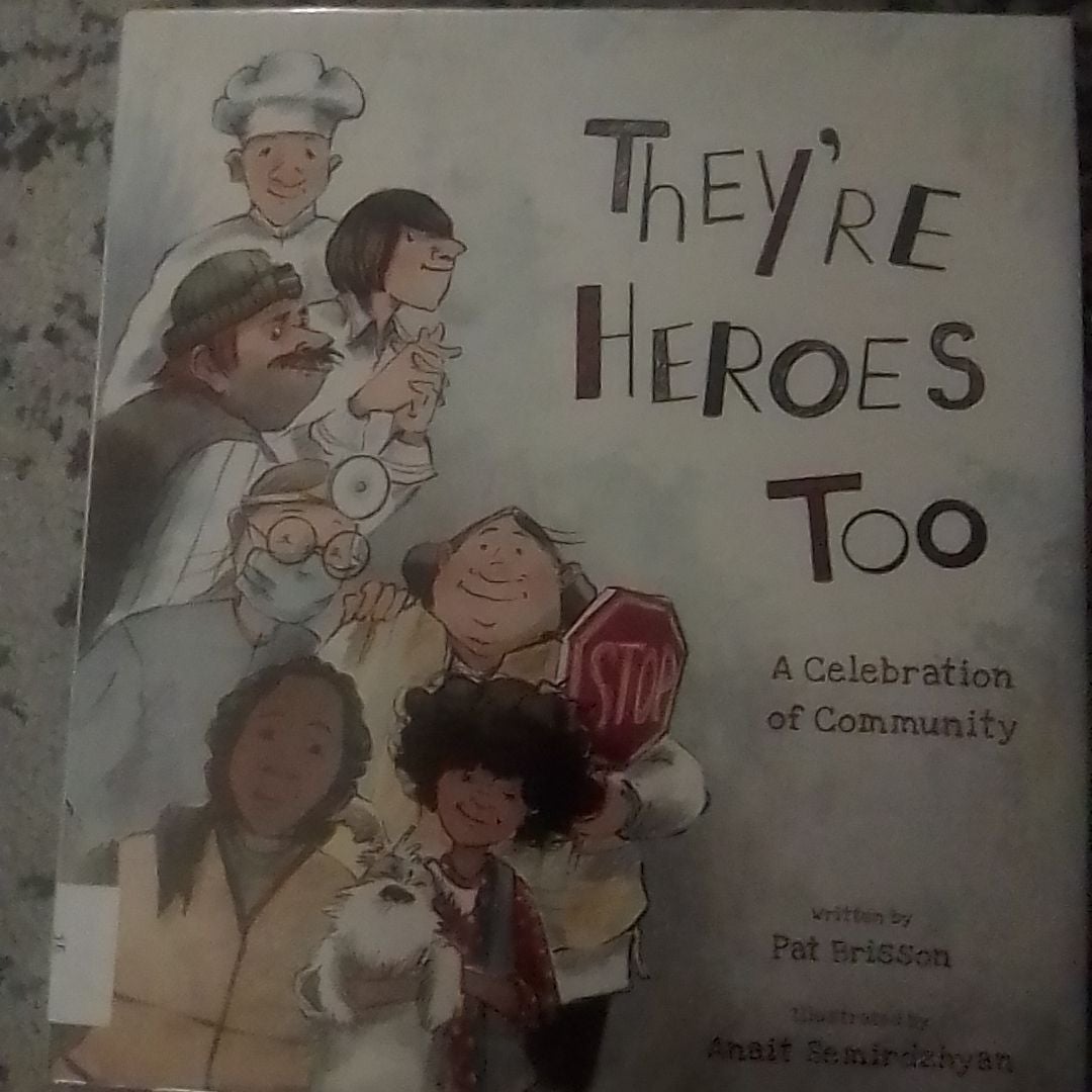 They're Heroes Too by Pat Brisson