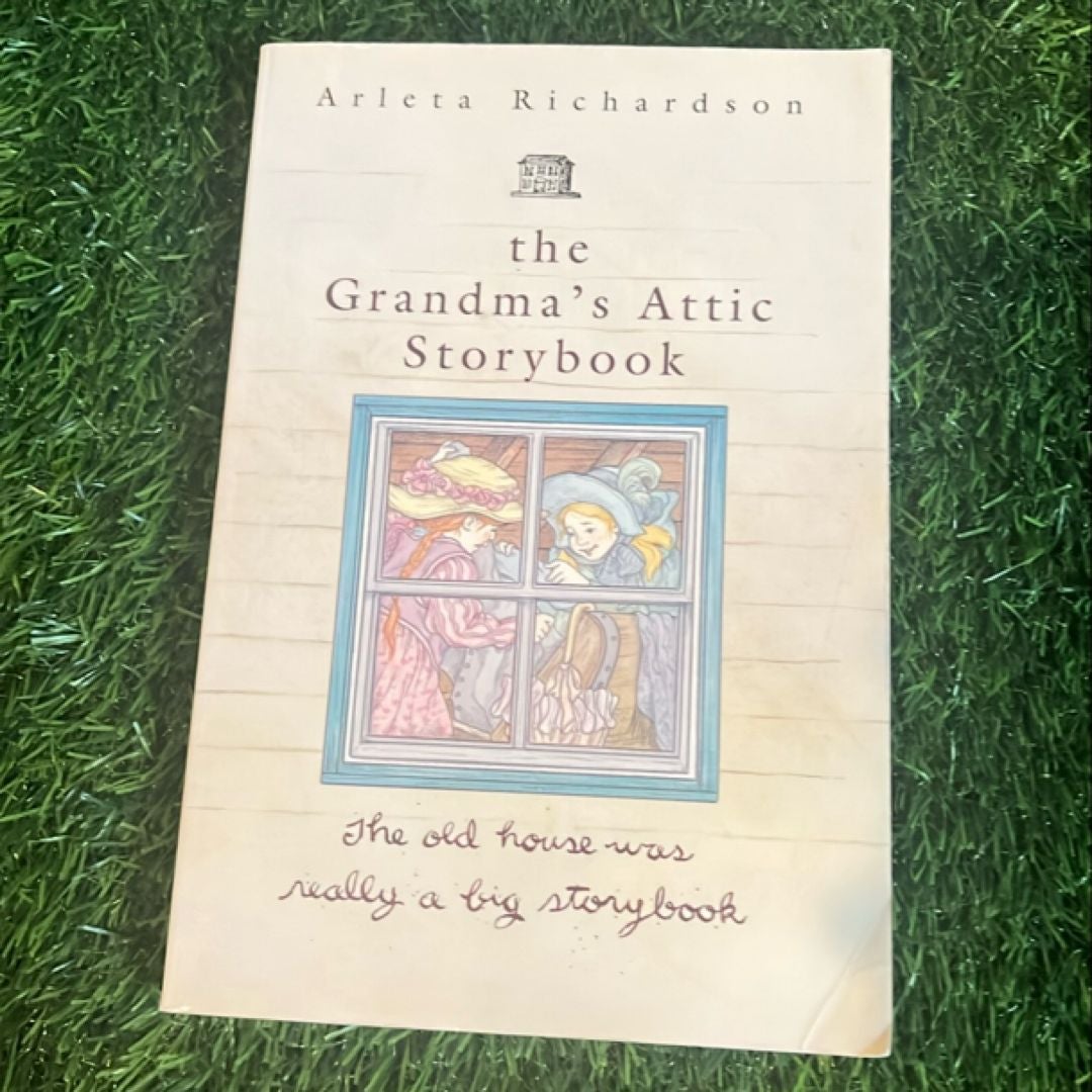 The Grandma's Attic Storybook by Arleta Richardson