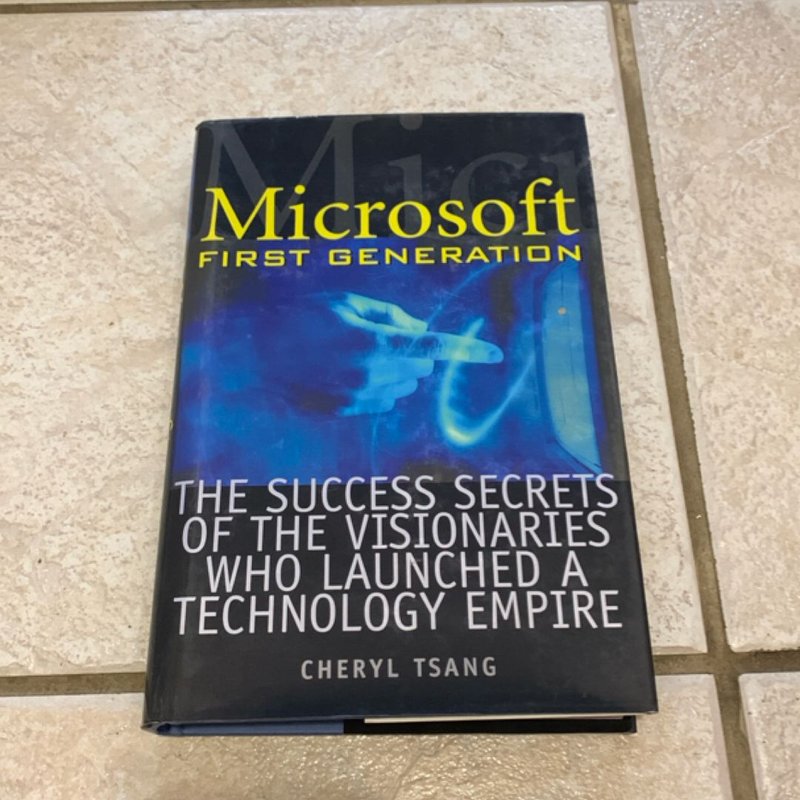Microsoft First Generation by Cheryl D. Tsang