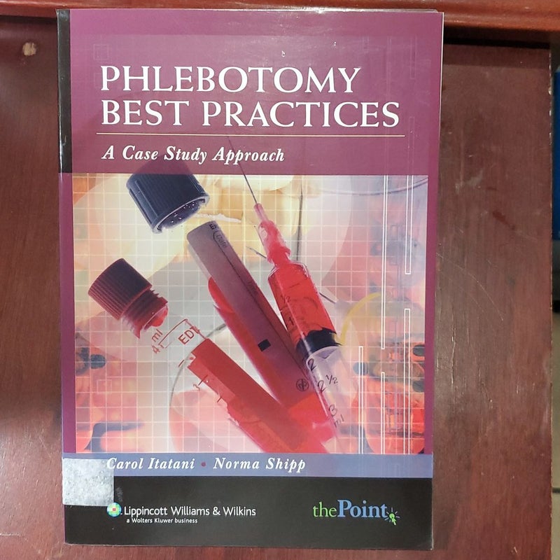Phlebotomy Best Practices by Carol Itatani, Norma Shipp