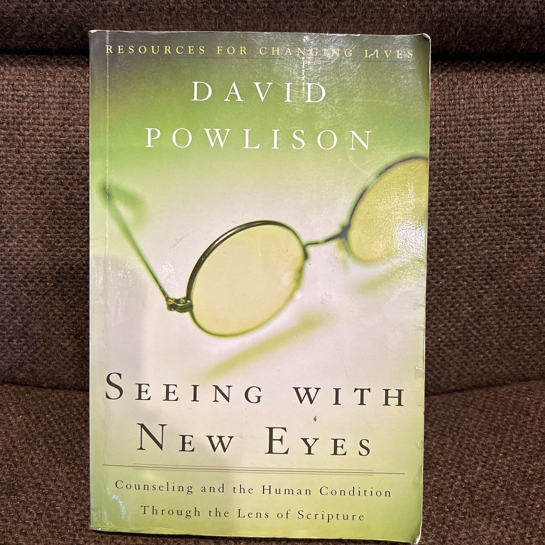 Seeing with New Eyes by David Powlison, Paperback | Pango Books