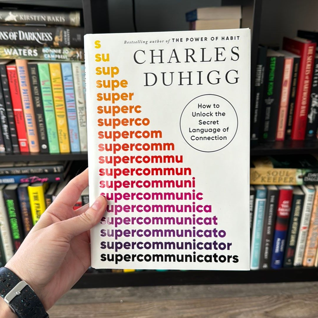 Supercommunicators by Charles Duhigg