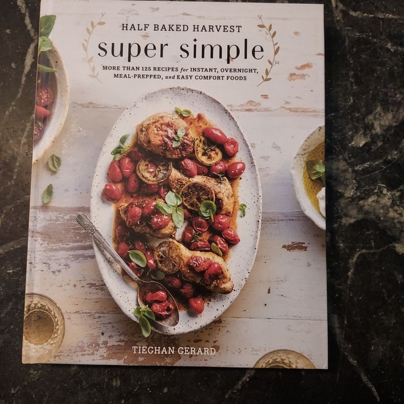 Half Baked Harvest Super Simple by Tieghan Gerard
