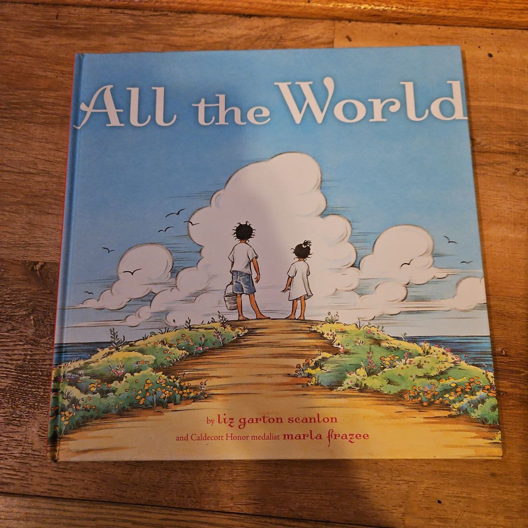 All the World by Liz Garton Scanlon