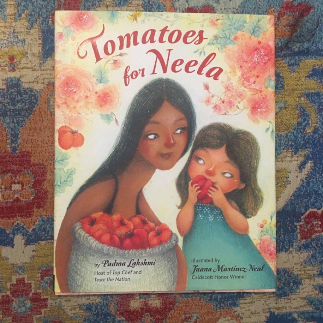 Tomatoes for Neela by Padma Lakshmi