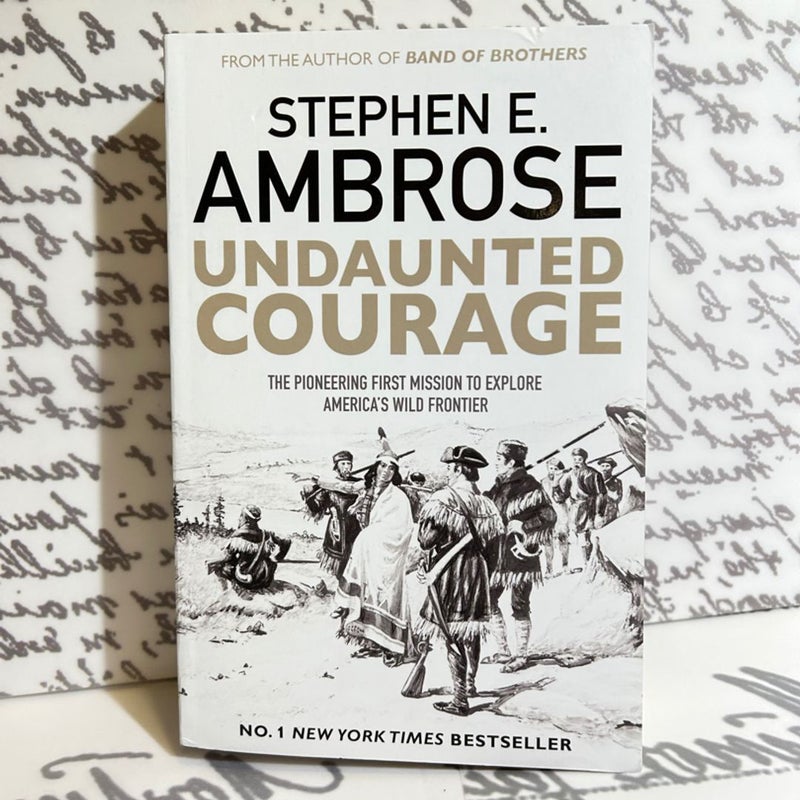 Undaunted Courage by Stephen E. Ambrose, Paperback | Pangobooks