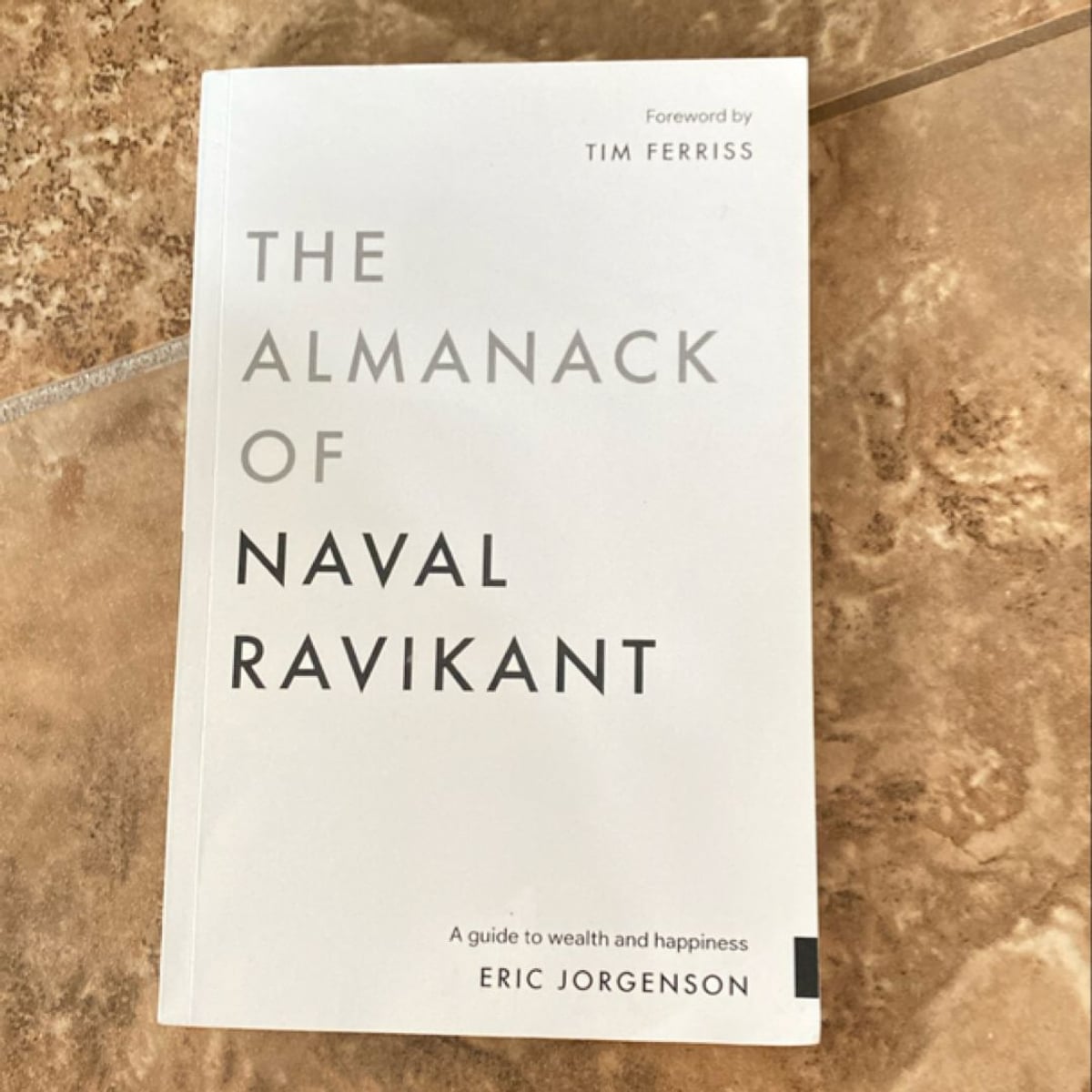 The Almanack of Naval Ravikant by Eric Jorgenson