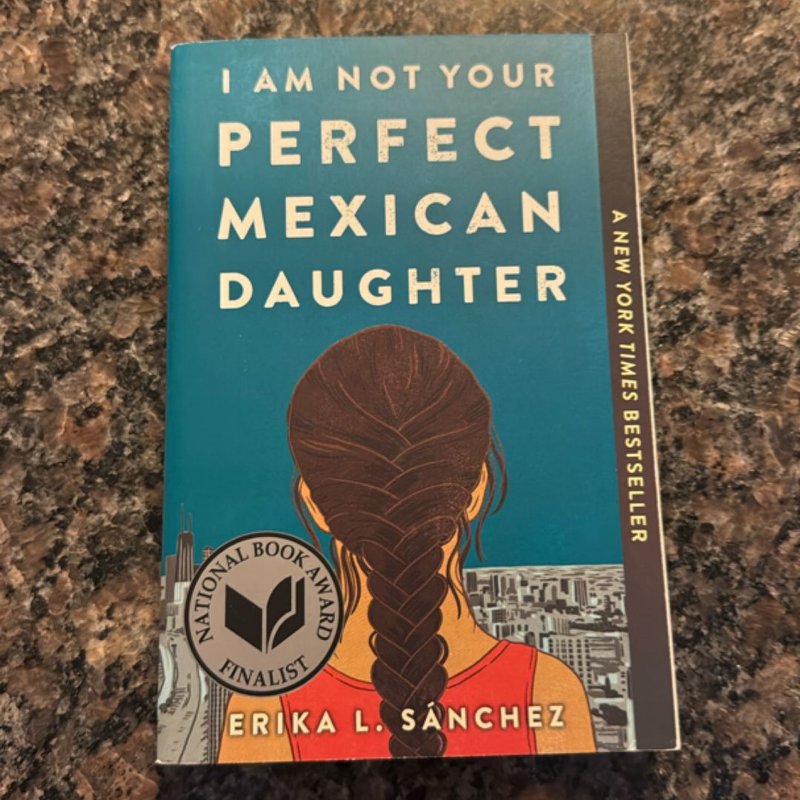 I Am Not Your Perfect Mexican Daughter by Erika L. Sánchez, Paperback ...