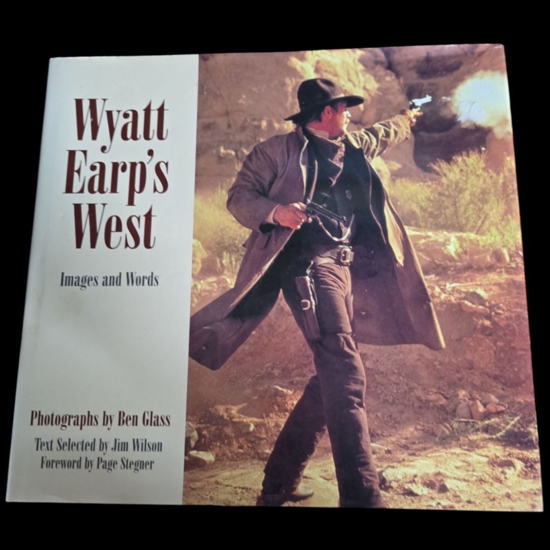 Wyatt Earp's West by Jim Wilson, Page Stegner, Ben Glass