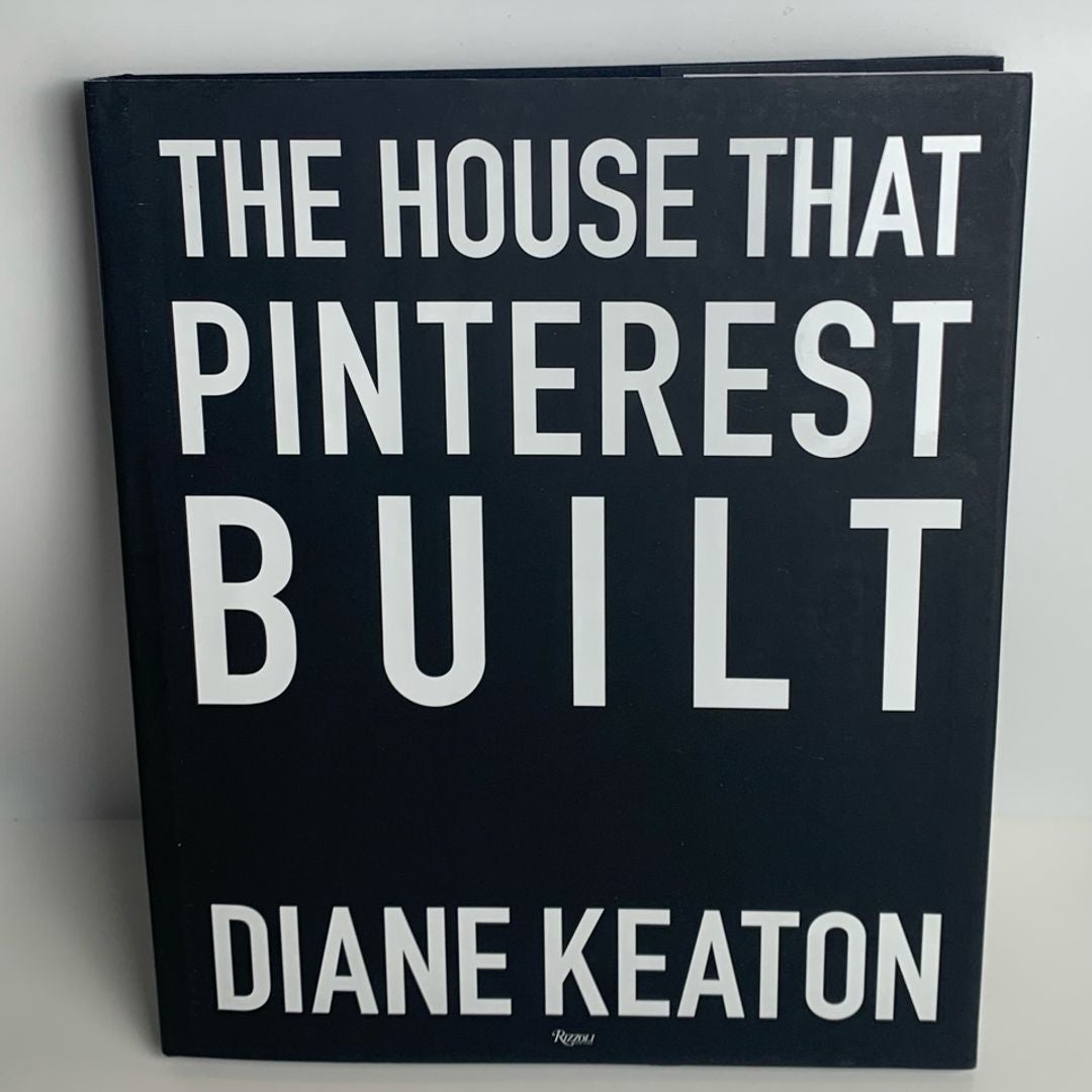 The House That Pinterest Built by Diane Keaton, Lisa Romerein
