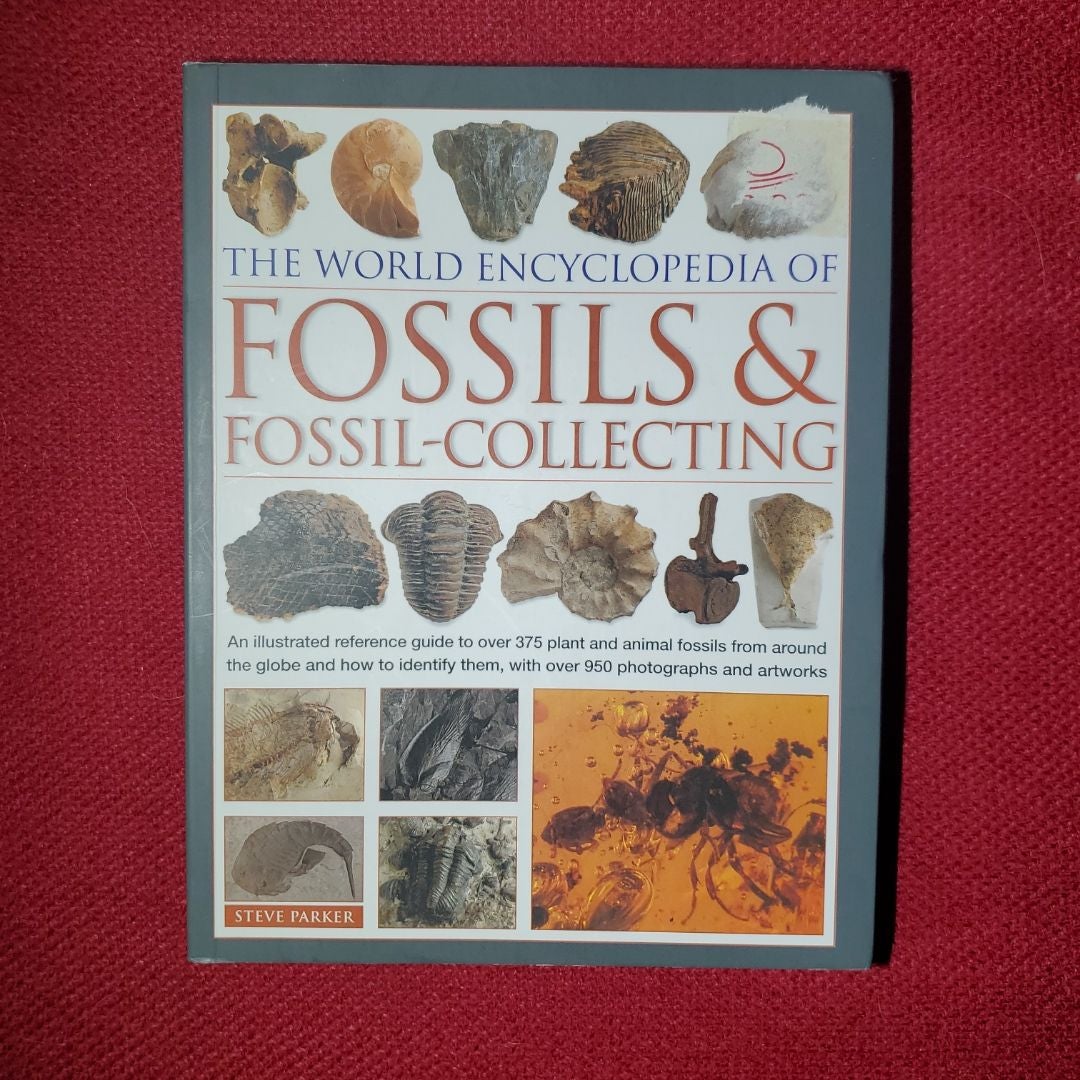 The World Encyclopedia of Fossils and Fossil-Collecting by Steve Parker