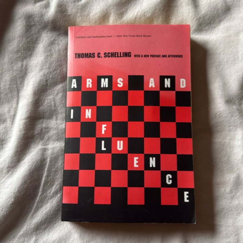 Arms and Influence by Thomas C. Schelling