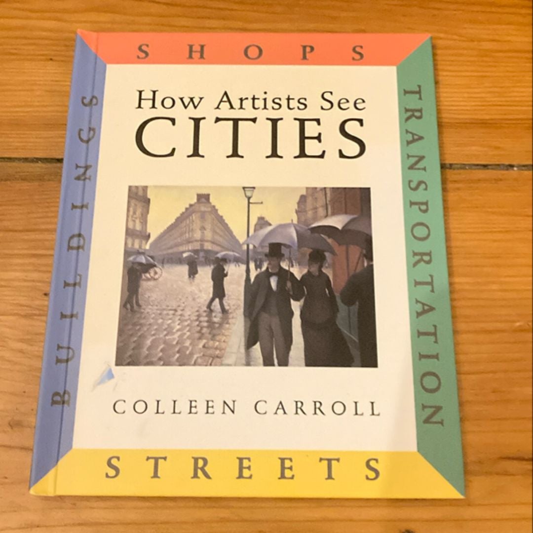 How Artists See Cities by Colleen Carroll
