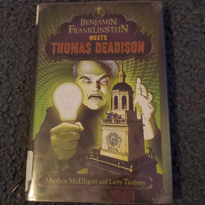 Benjamin Franklinstein Meets Thomas Deadison by Larry David Tuxbury