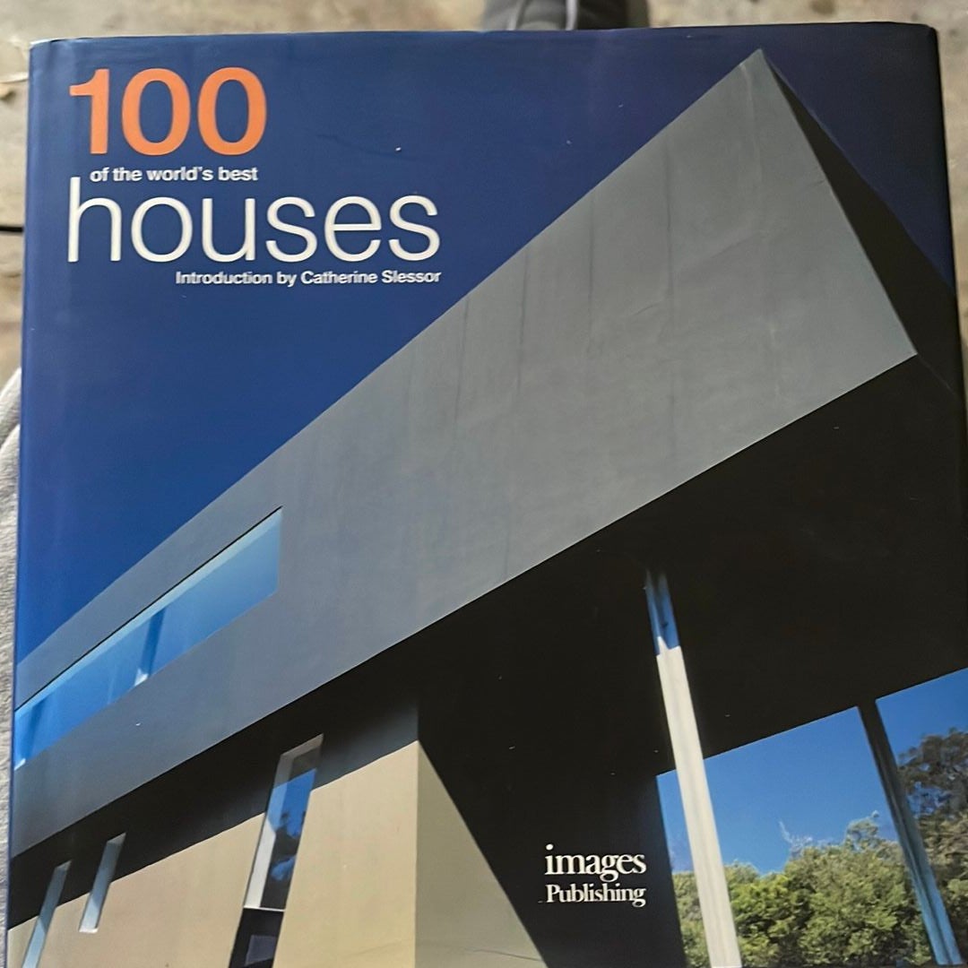100 of the World's Best Houses by Catherine Slessor