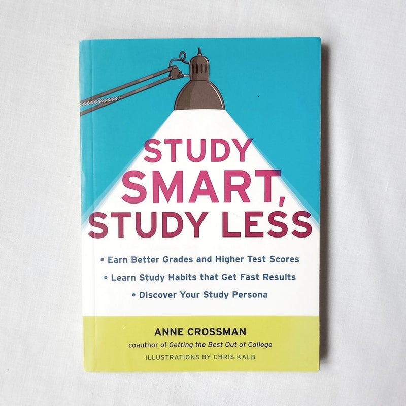 Study Smart, Study Less by Anne Crossman
