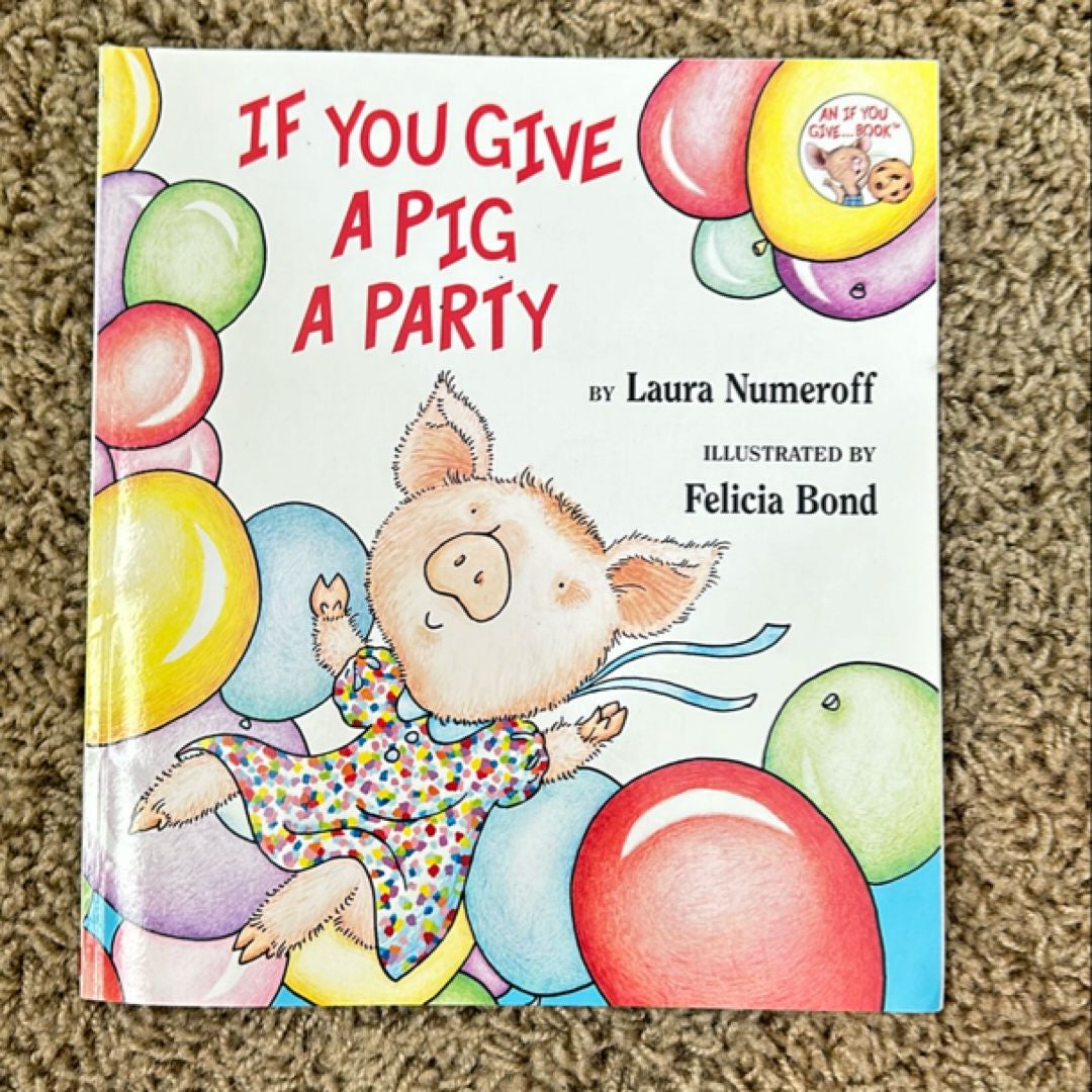 If You Give a Pig a Party by Felicia Bond , Paperback | Pangobooks