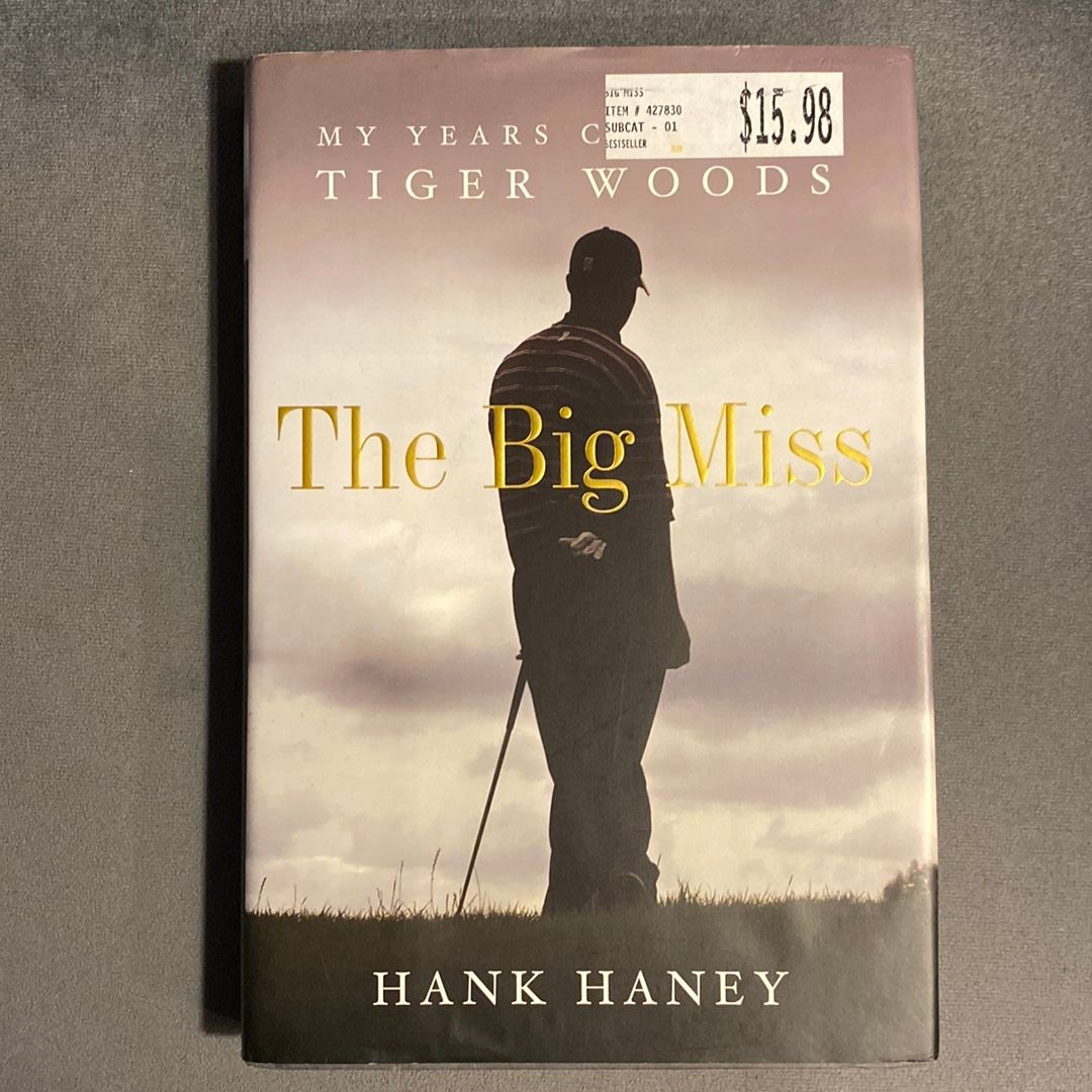 The Big Miss by Hank Haney, Hardcover | Pangobooks