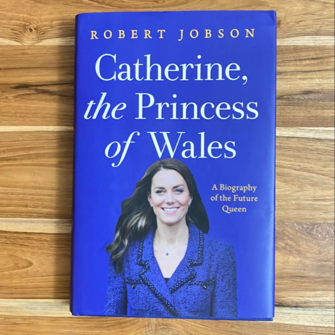 Catherine, the Princess of Wales by Robert Jobson