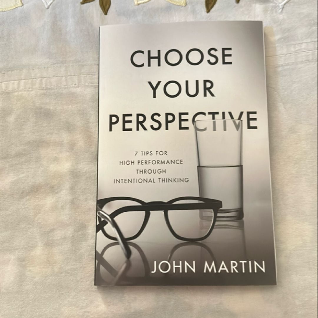 Choose Your Perspective by John Martin