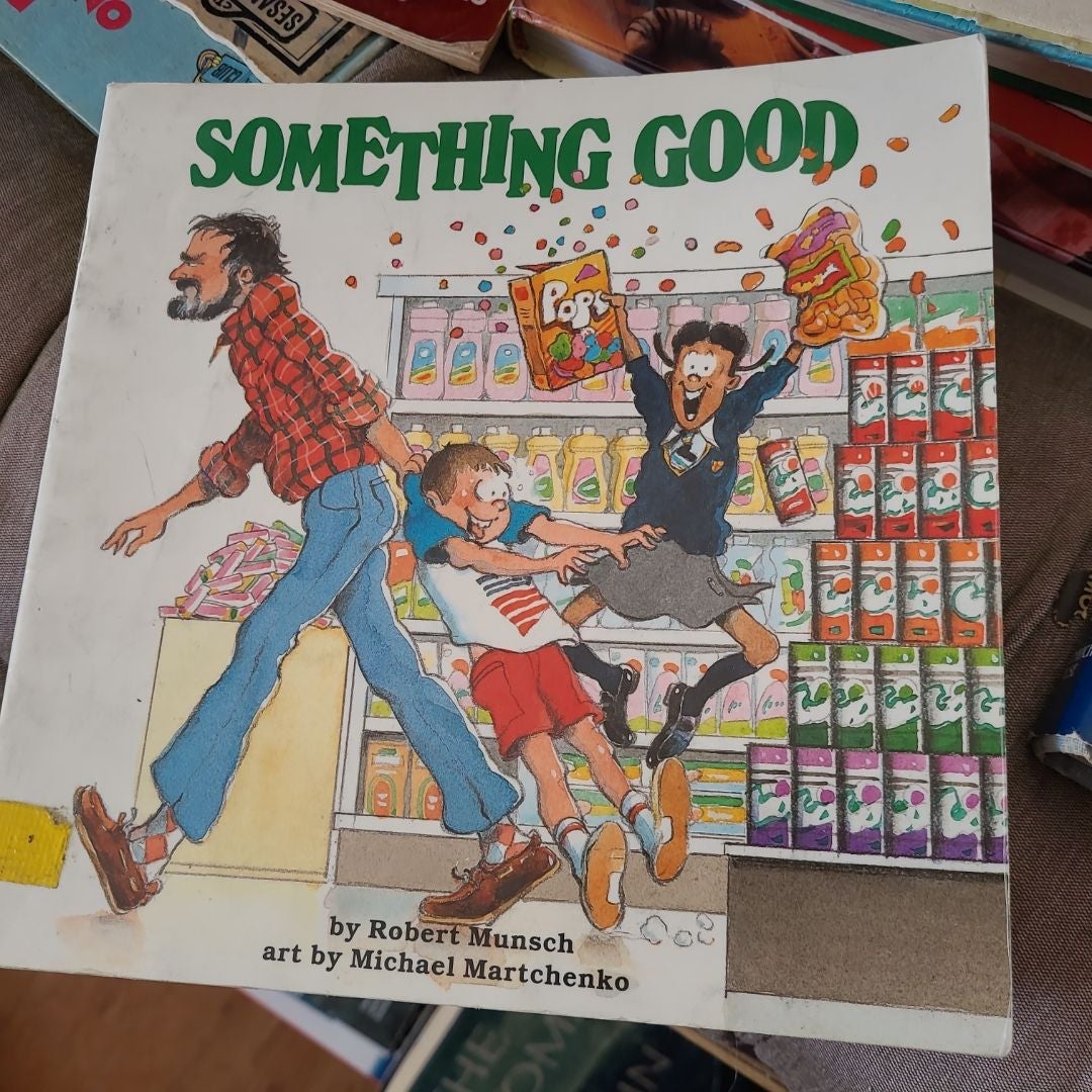 Something Good by Robert Munsch, Paperback | Pangobooks