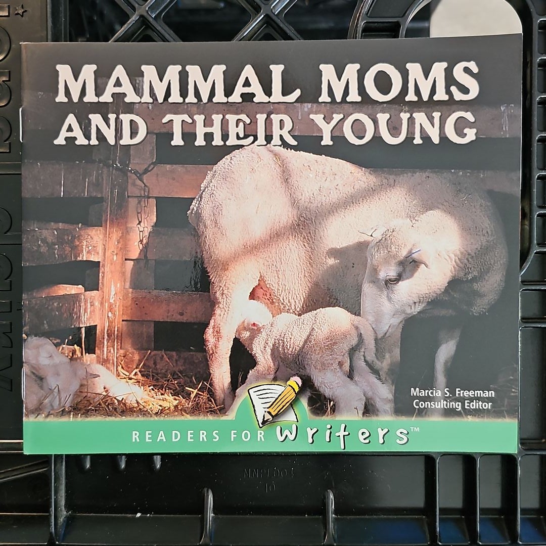 Mammal Moms and Their Young by Marcia Freeman