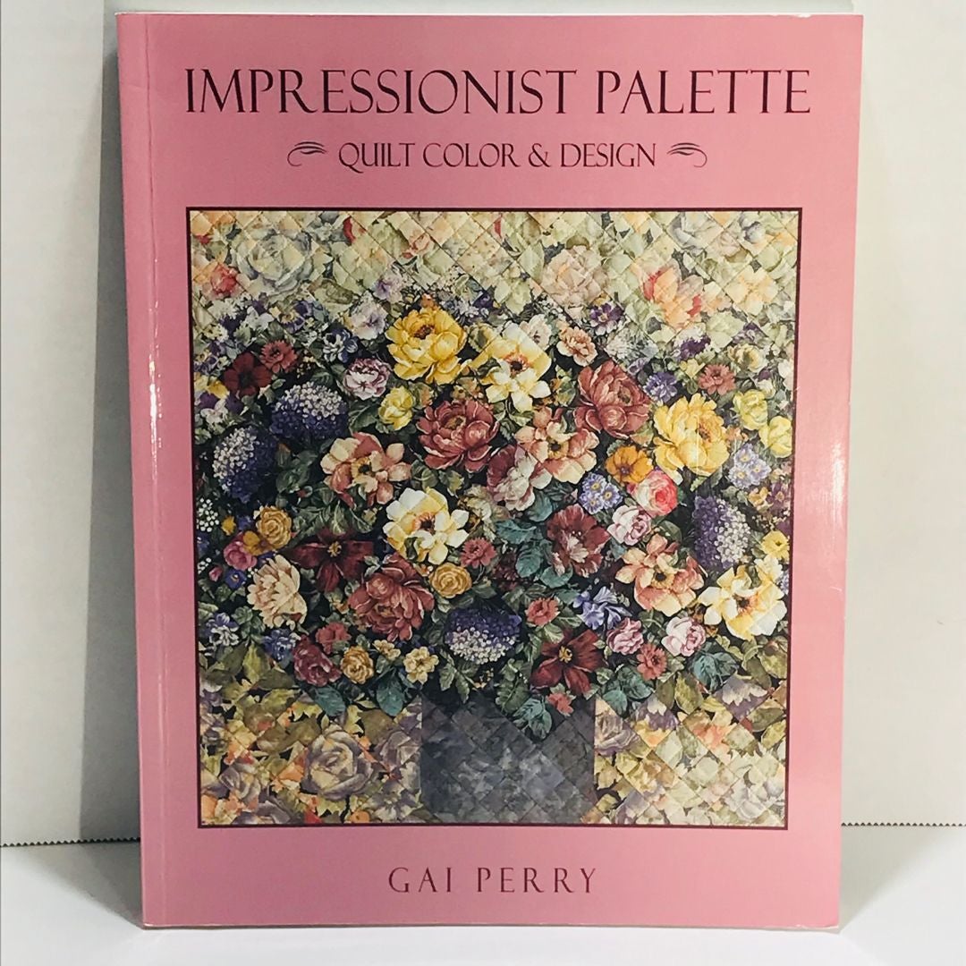 Impressionist Palette by Gai Perry, Claudia Smelser