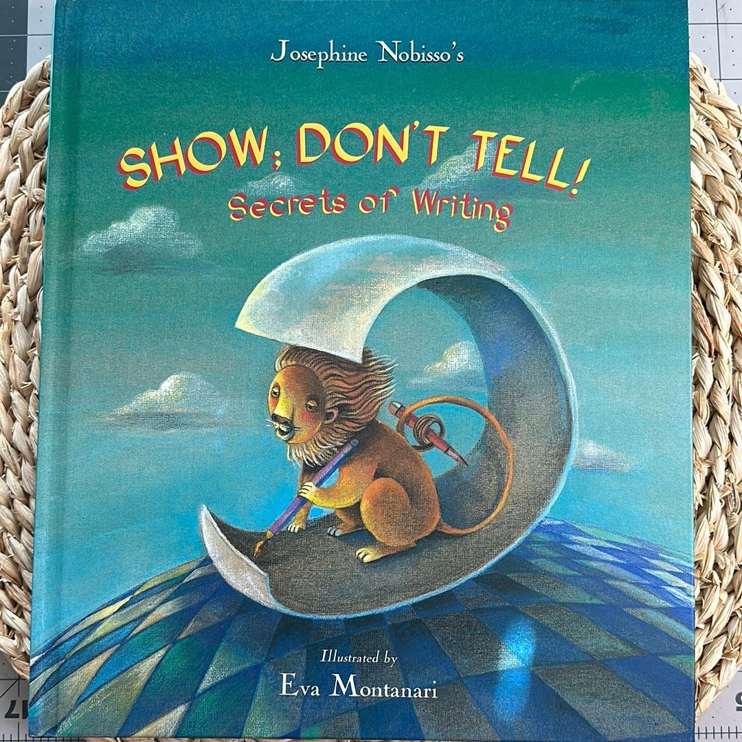 Show; Don't Tell! by Josephine Nobisso