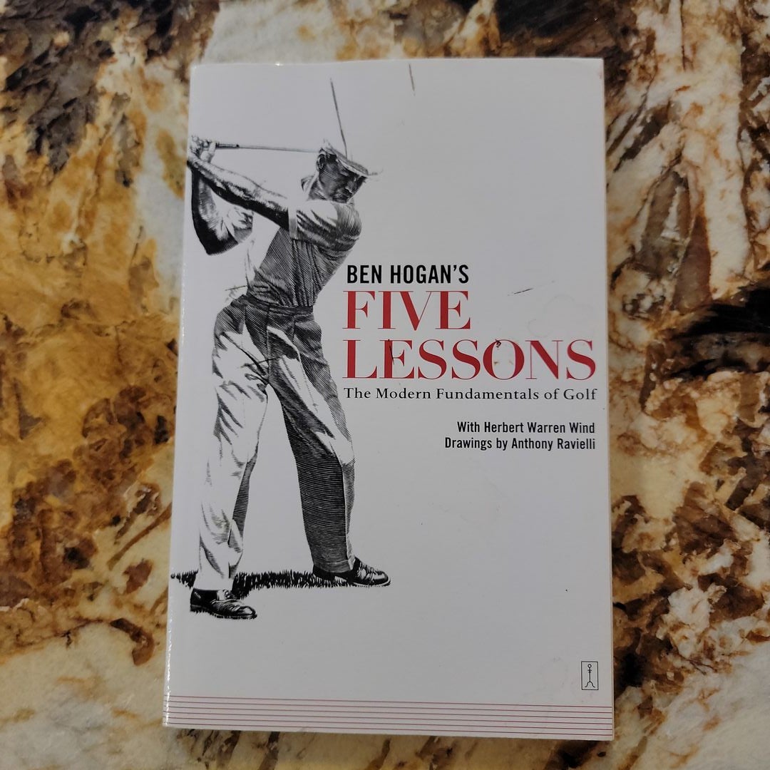 Ben Hogan's Five Lessons by Ben Hogan