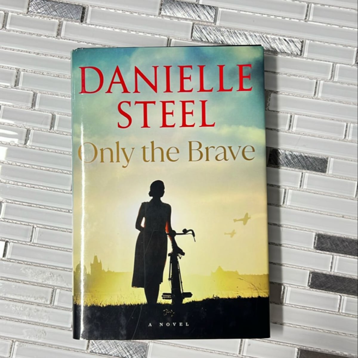 Only the Brave by Danielle Steel