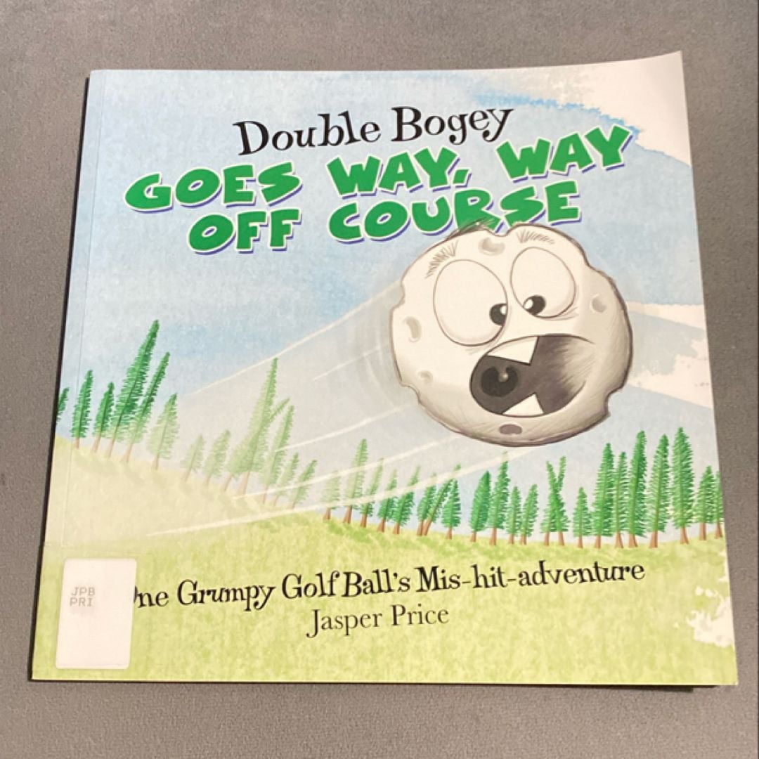 Double Bogey Goes Way, Way off Course by Jasper Price