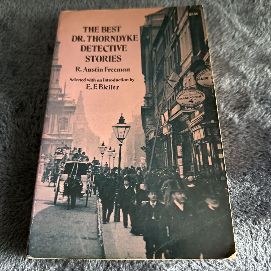 The Best Dr. Thorndyke Detective Stories by R. Austin Freeman ...