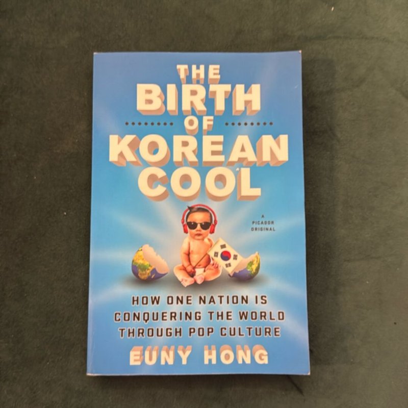 The Birth of Korean Cool by Euny Hong