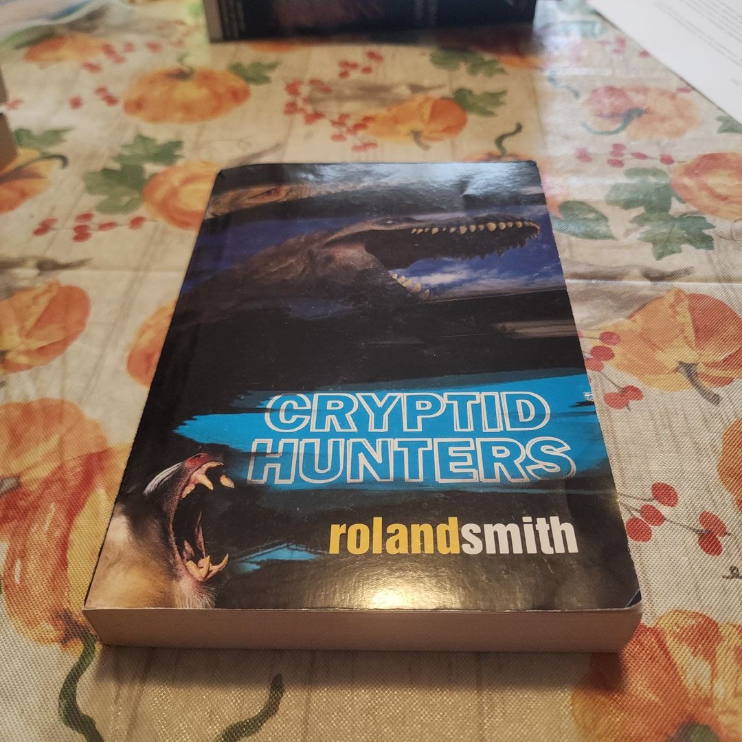 Cryptid Hunters by Roland Smith