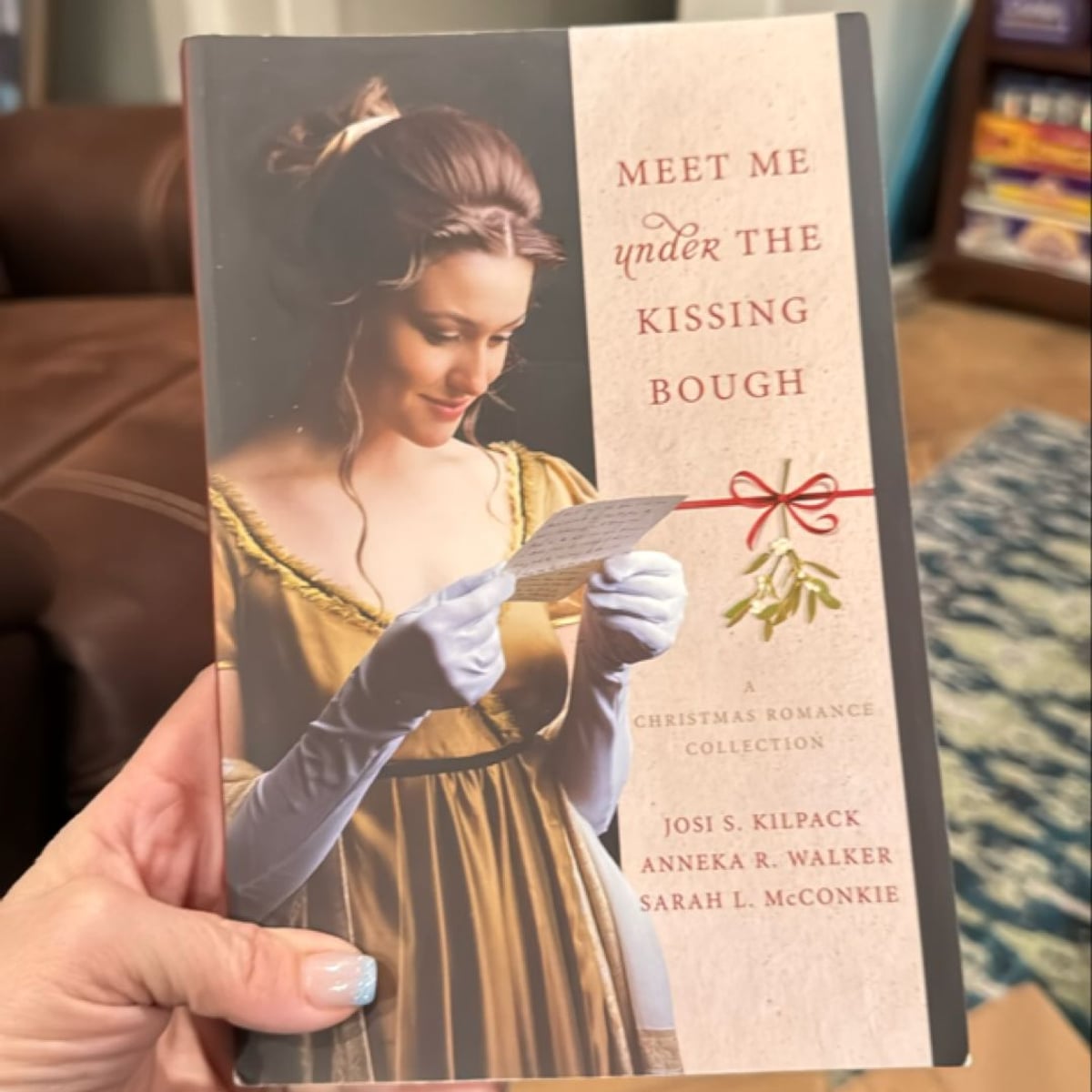 Meet Me under the Kissing Bough by Josi S. Kilpack, Anneka R. Walker ...