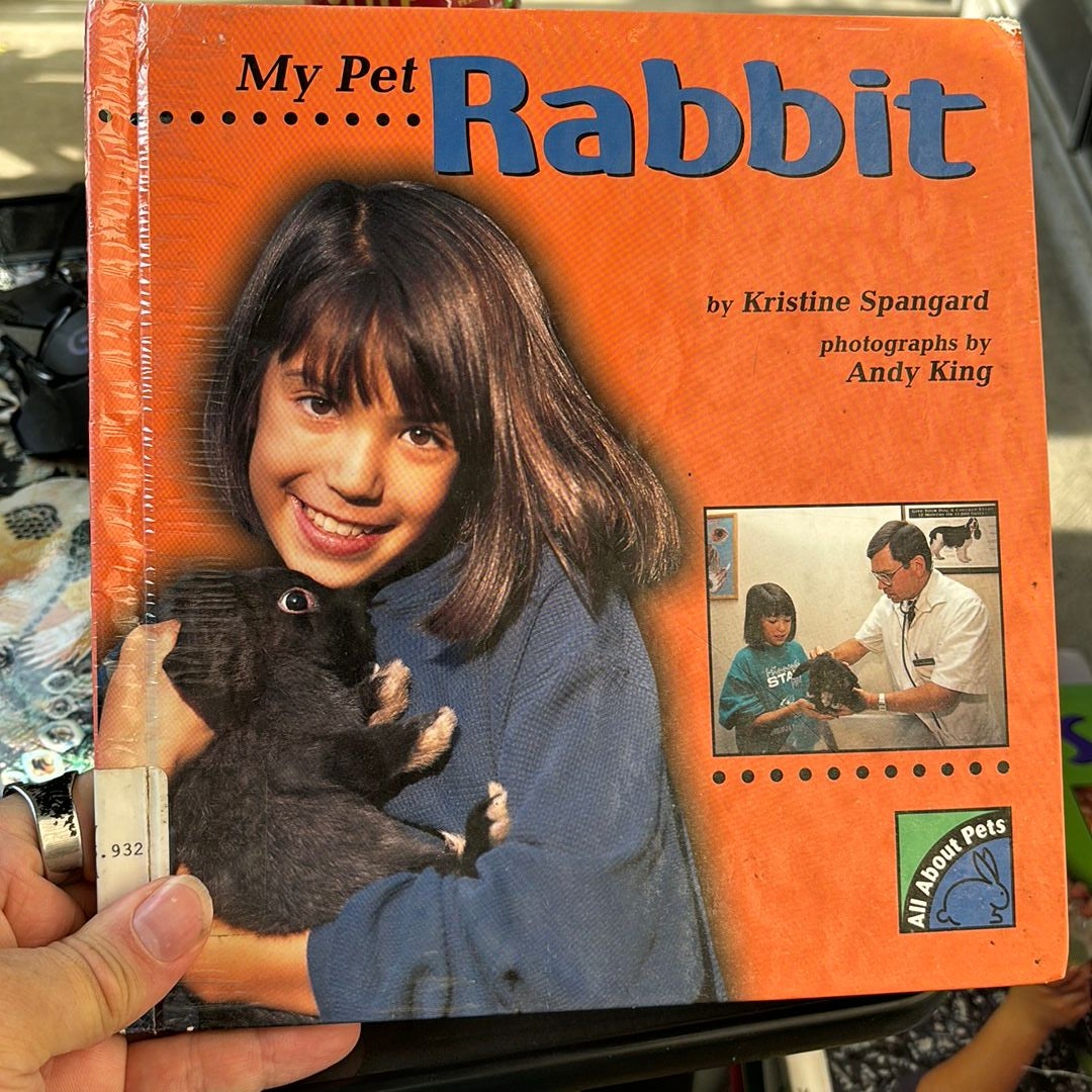 My Pet Rabbit by Kristine I. Spangard, Hardcover | Pangobooks