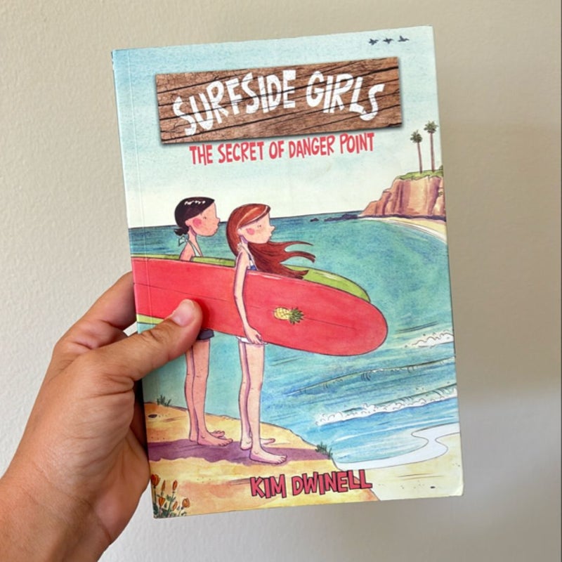 Surfside Girls: the Secret of Danger Point by Kim Dwinell