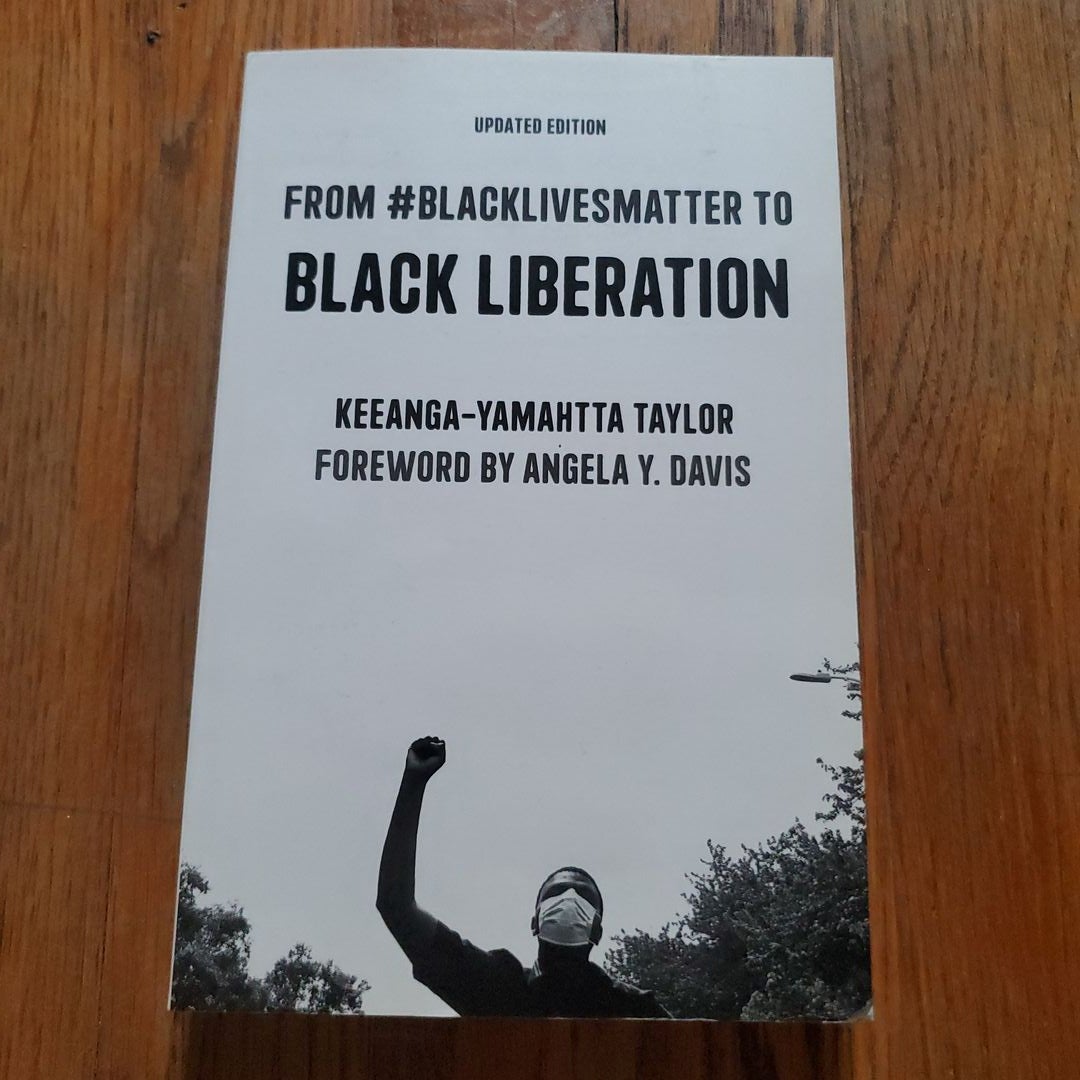 From #BlackLivesMatter to Black Liberation by Keeanga-Yamahtta Taylor ...
