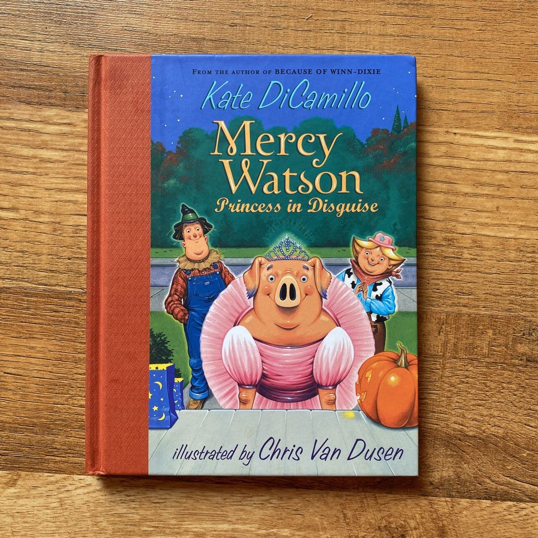 Mercy Watson: Princess in Disguise by Kate DiCamillo