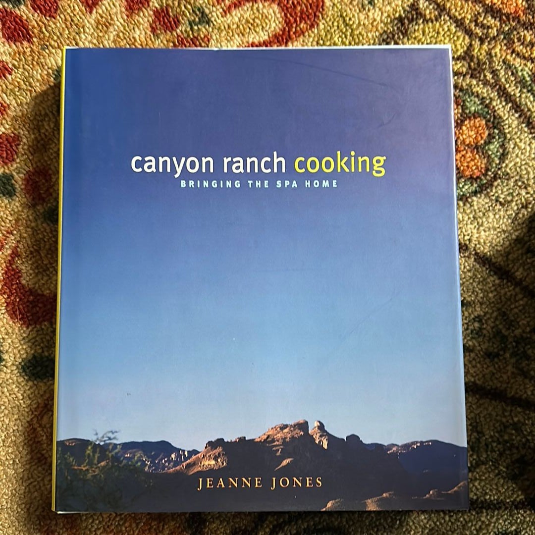 Canyon Ranch Cooking by Jeanne Jones