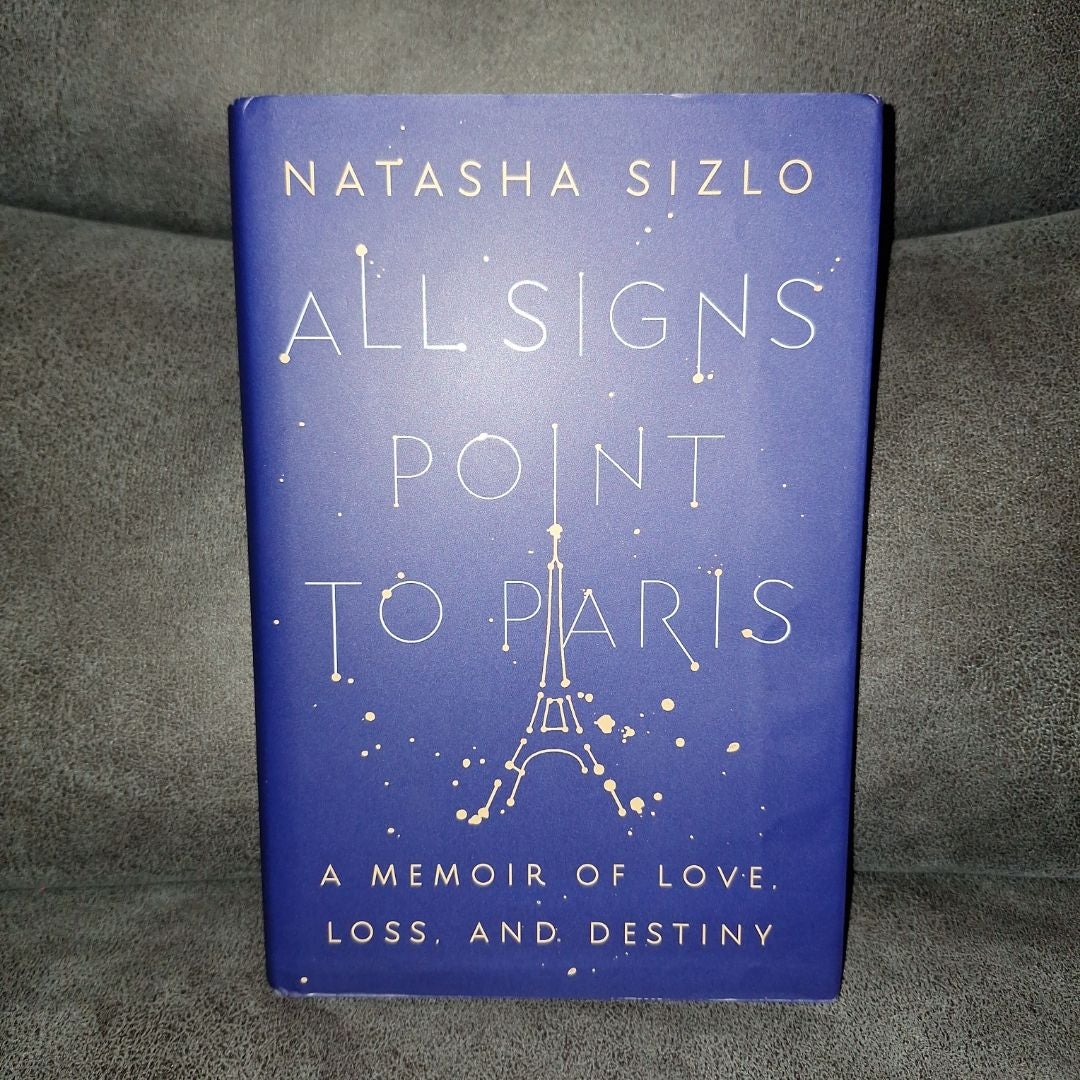 All Signs Point to Paris by Natasha Sizlo