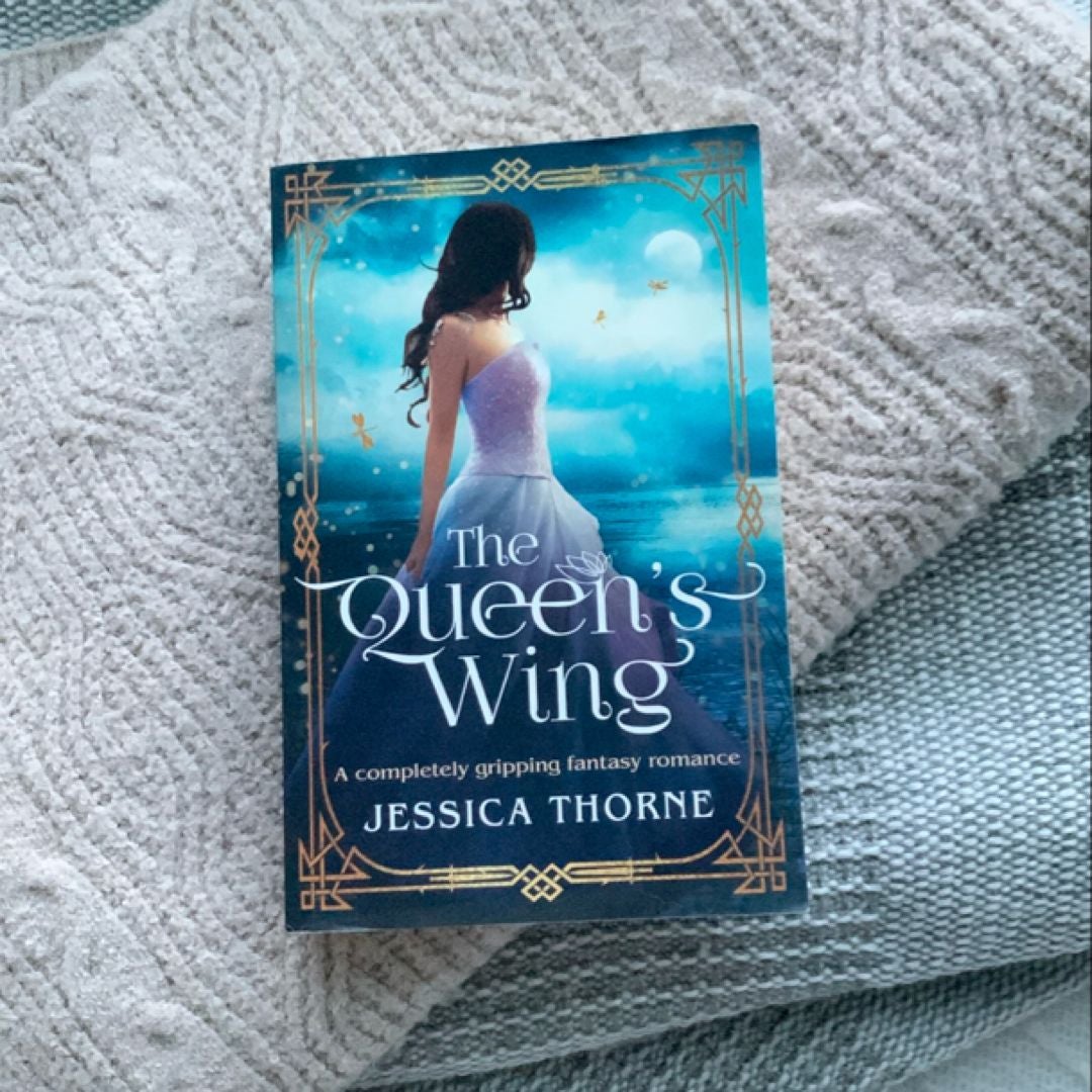 The Queen's Wing by Jessica Thorne