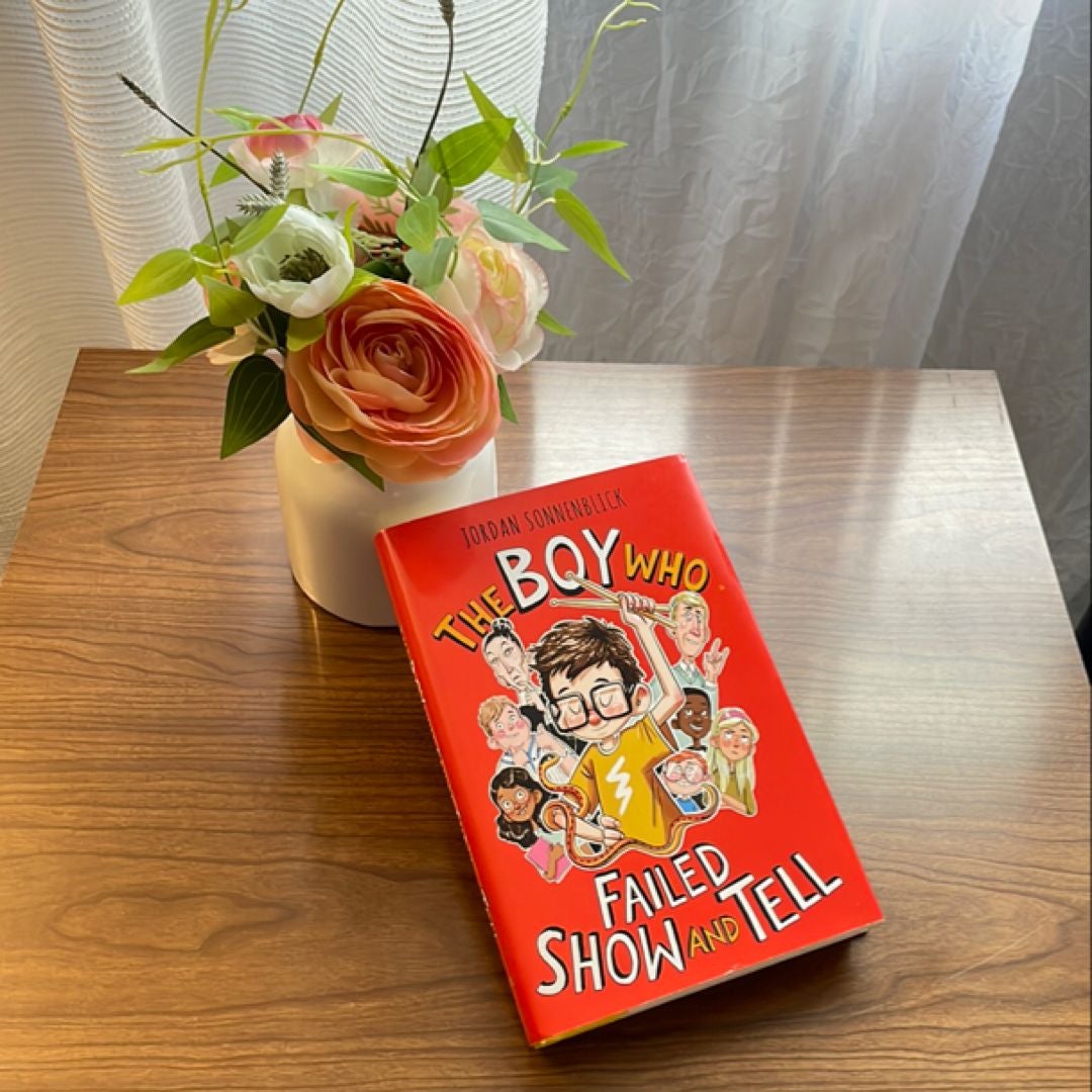 The Boy Who Failed Show and Tell by Jordan Sonnenblick