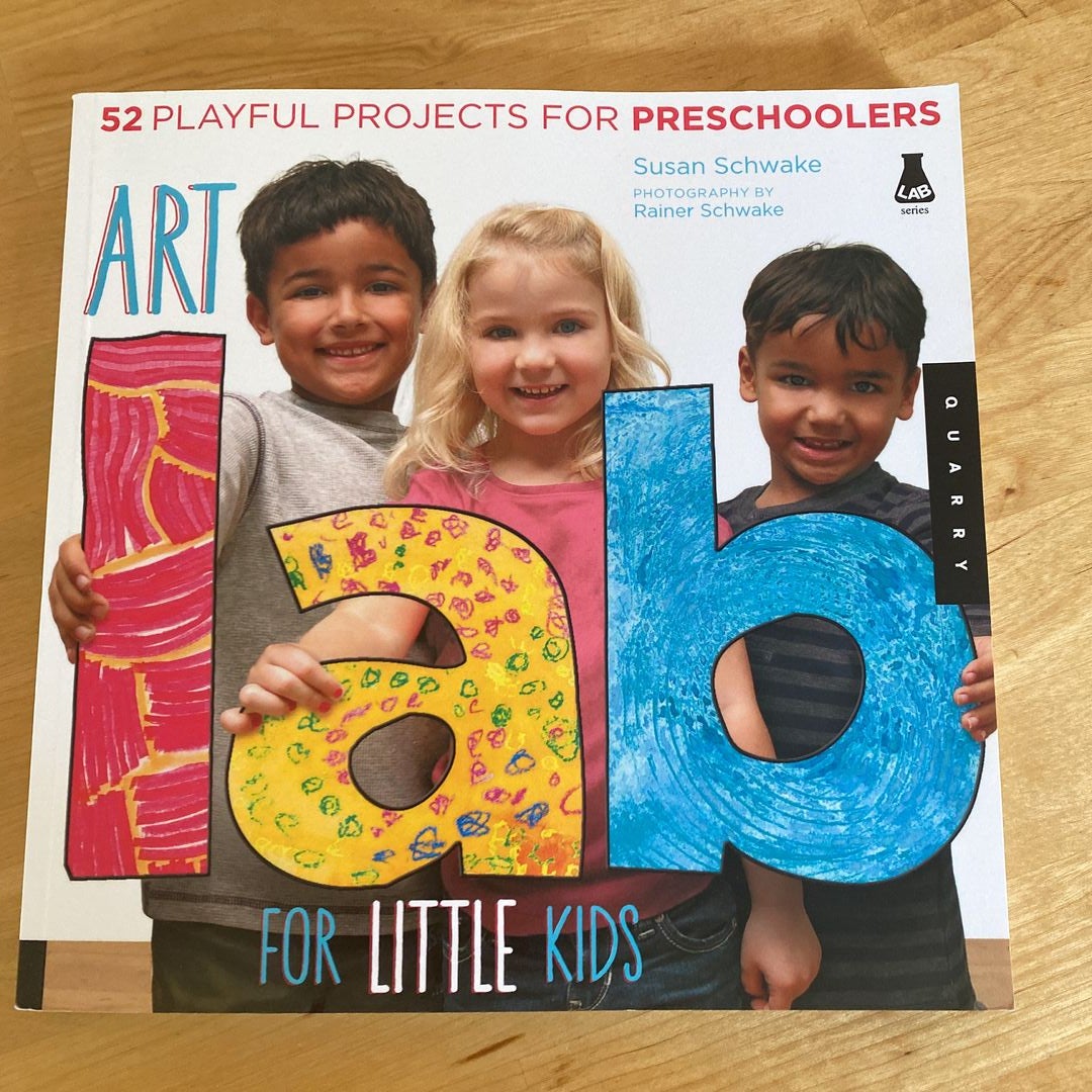 Art Lab for Little Kids by Susan Schwake, Rainer Schwake