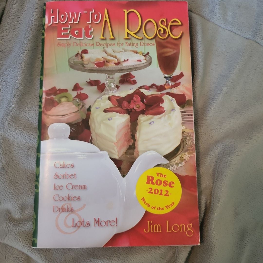 How to Eat a Rose by Jim Long