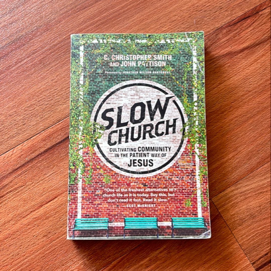 Slow Church by C. Christopher Smith, John Pattison, Jonathan Wilson-Hartgrove