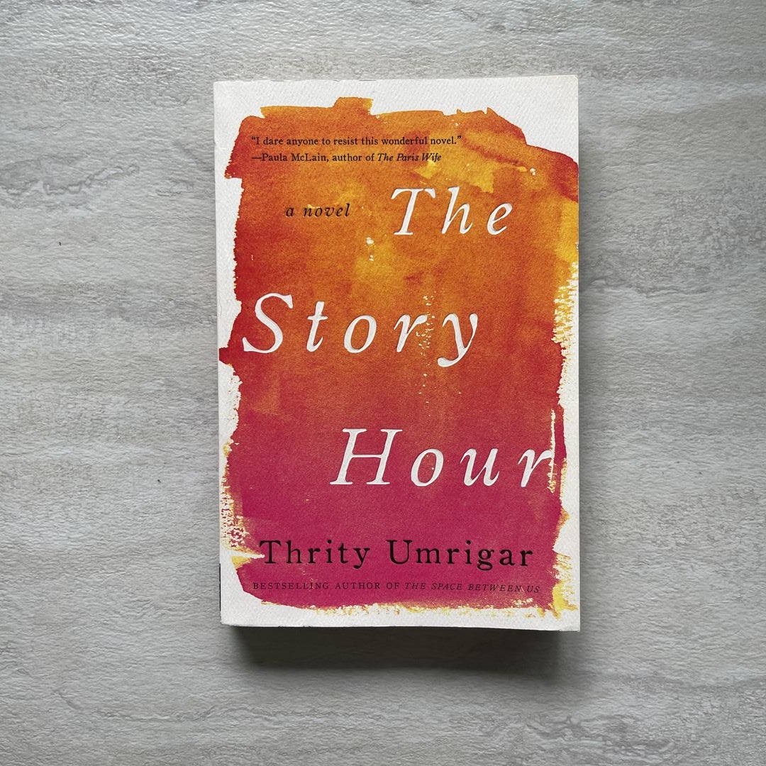 The Story Hour by Thrity Umrigar, Paperback | Pangobooks