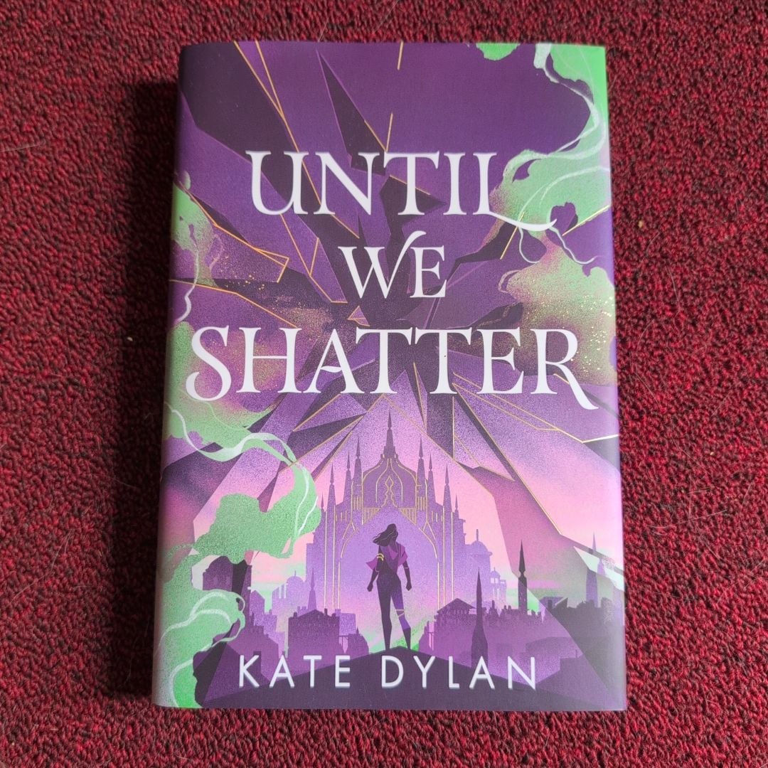 Until We Shatter Illumicrate Edition by Kate Dylan, Hardcover | Pangobooks