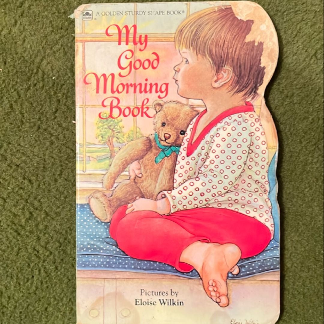 My Good Morning Book by Eloise Wilkin